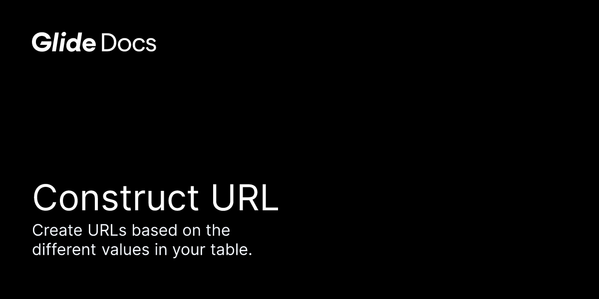 Construct URL | Glide Docs
